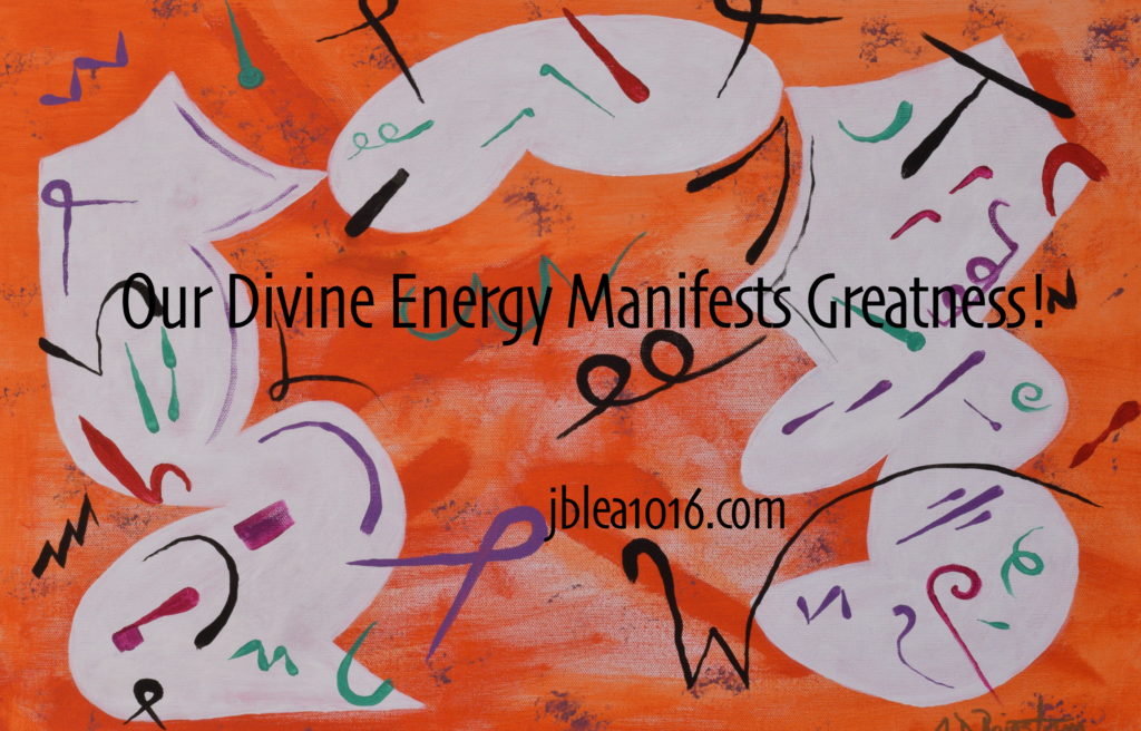 Our Divine Energy Manifests Greatness! - JBLEA1016.com Our Divine Energy Manifests Greatness! - JBLEA1016.com